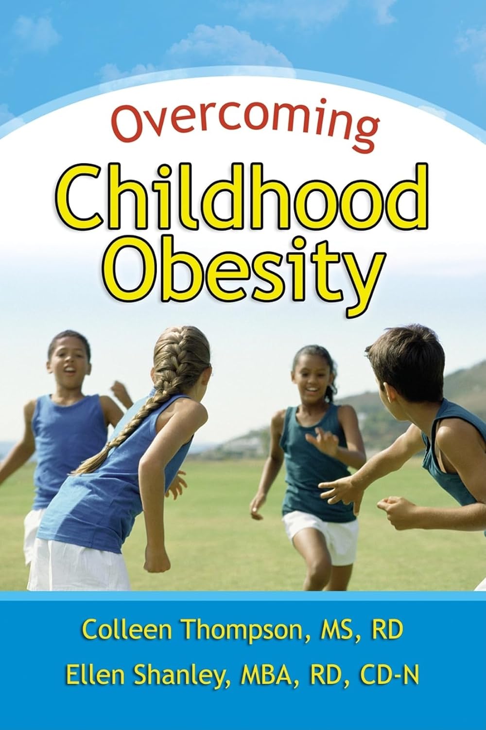 Overcoming Childhood Obesity: Thomason MS RD, Colleen, Shanley MBA RD ...