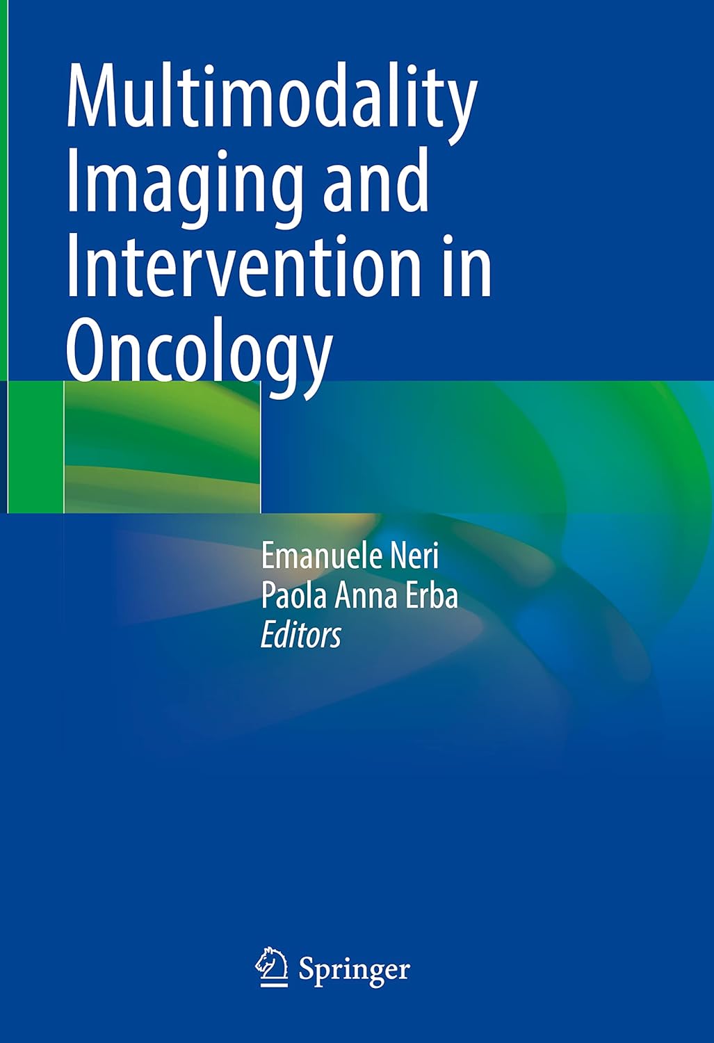 Multimodality Imaging and Intervention in Oncology: 9783031285233 ...