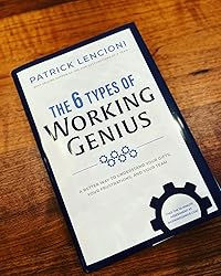 The 6 Types of Working Genius: A Better Way to Understand Your Gifts ...