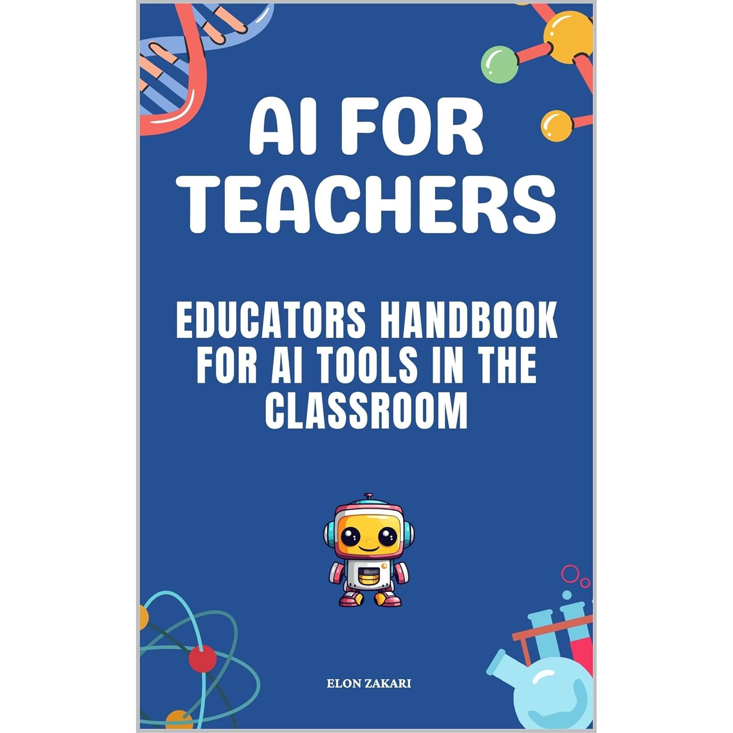 Amazon.com: AI for Teachers: Educators Handbook for AI Tools in the ...