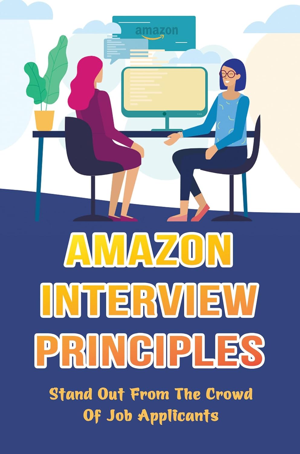 Amazon.com: Amazon Interview Principles: Stand Out From The Crowd Of ...