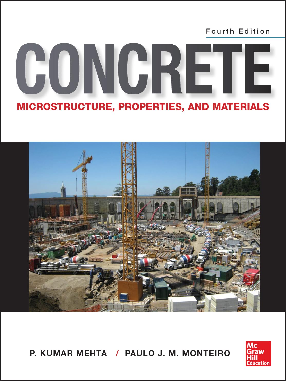 Concrete: Microstructure, Properties, and Materials: Mehta, P. Kumar ...