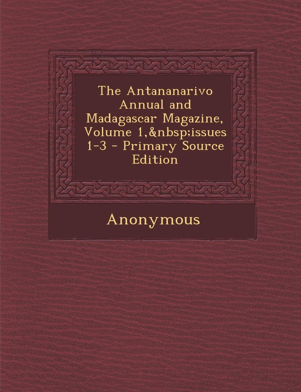Amazon | Antananarivo Annual and Madagascar Magazine, Volume 1, Issues ...