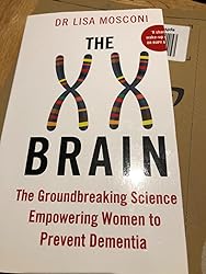 The XX Brain: The Groundbreaking Science Empowering Women to Prevent ...