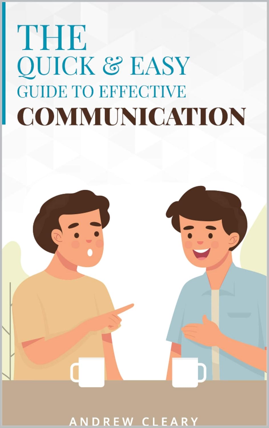 Amazon.com: The Quick & Easy Guide to Effective Communication eBook ...
