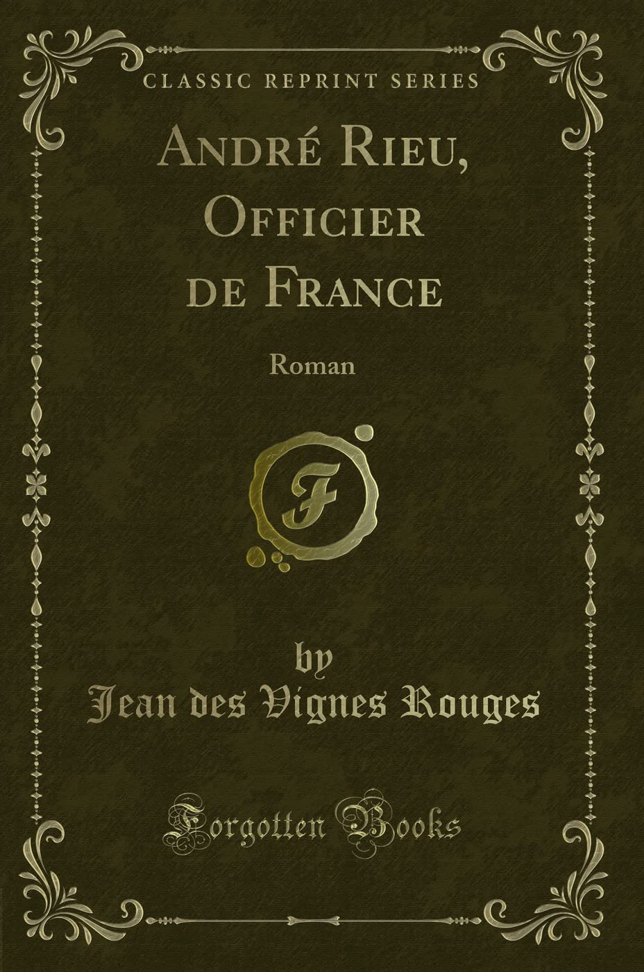 Buy André Rieu, Officier de France: Roman (Classic Reprint) Book Online ...