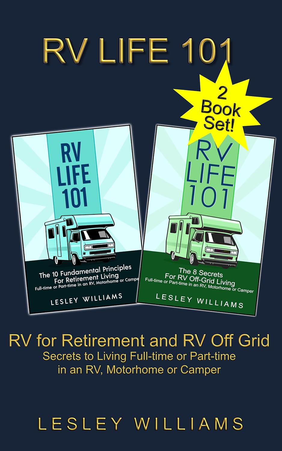 RV Life 101 2-Book Set: RV Retirement and Off Grid - Secrets to Living ...