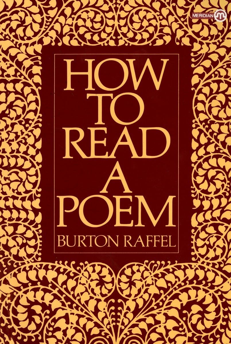 Amazon.com: How to Read a Poem: 9780452010338: Raffel, Burton: Books