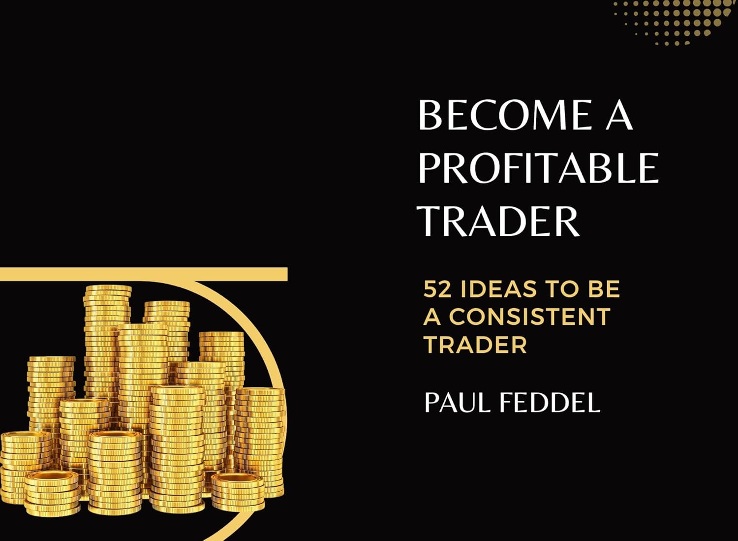 Amazon.com: Become a Profitable Trader : 52 Ideas to Become a ...