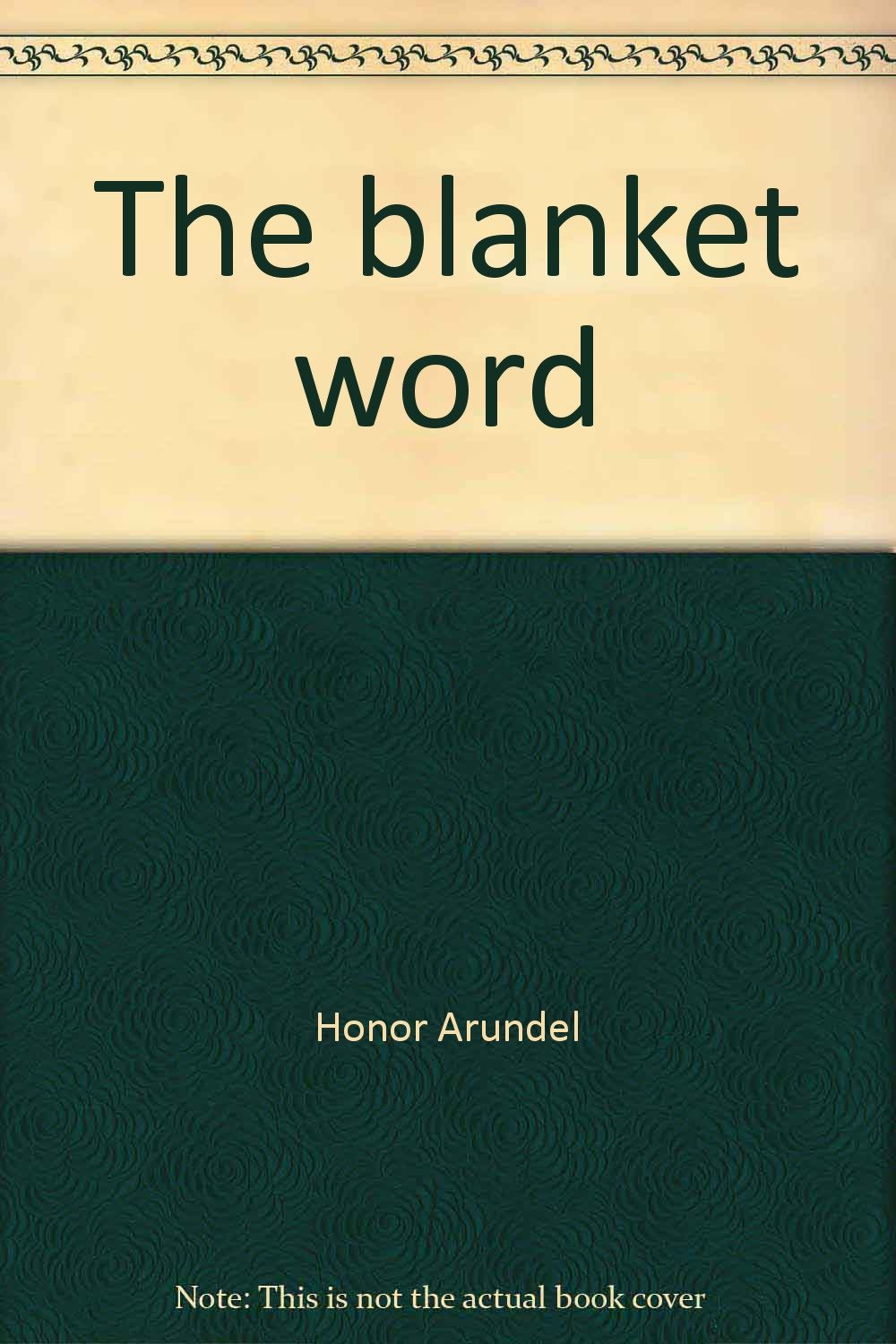 The Blanket Word: Arundel, Honor: 9780840763068: Amazon.com: Books