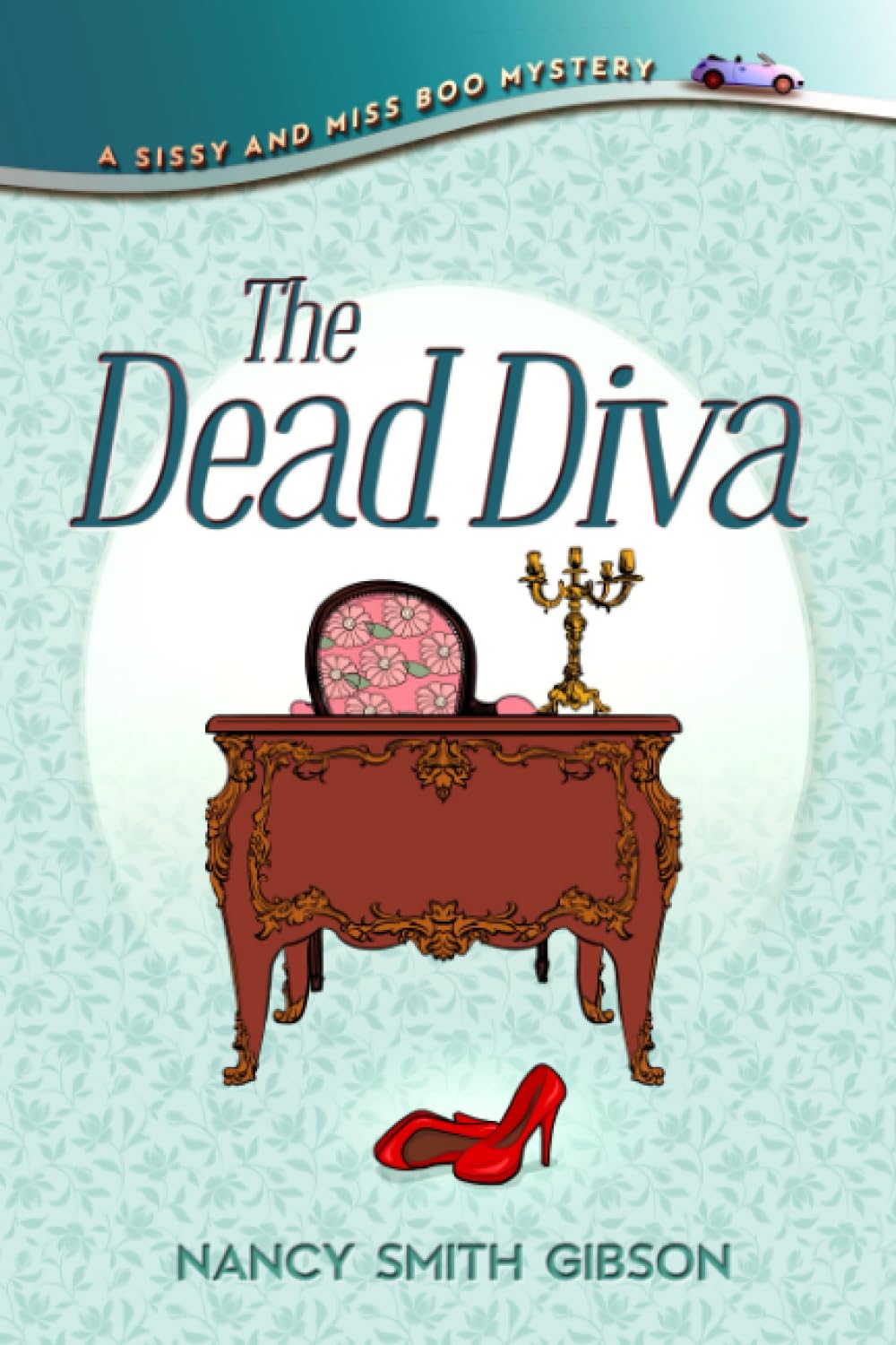 The Dead Diva: A Sissy and Miss Boo Mystery: Gibson, Nancy Smith ...