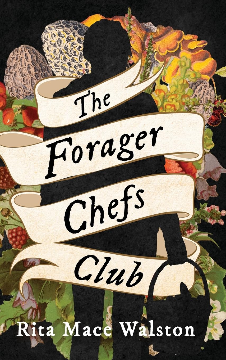 The Forager Chefs Club: Walston, Rita Mace: 9798888244715: Amazon.com ...