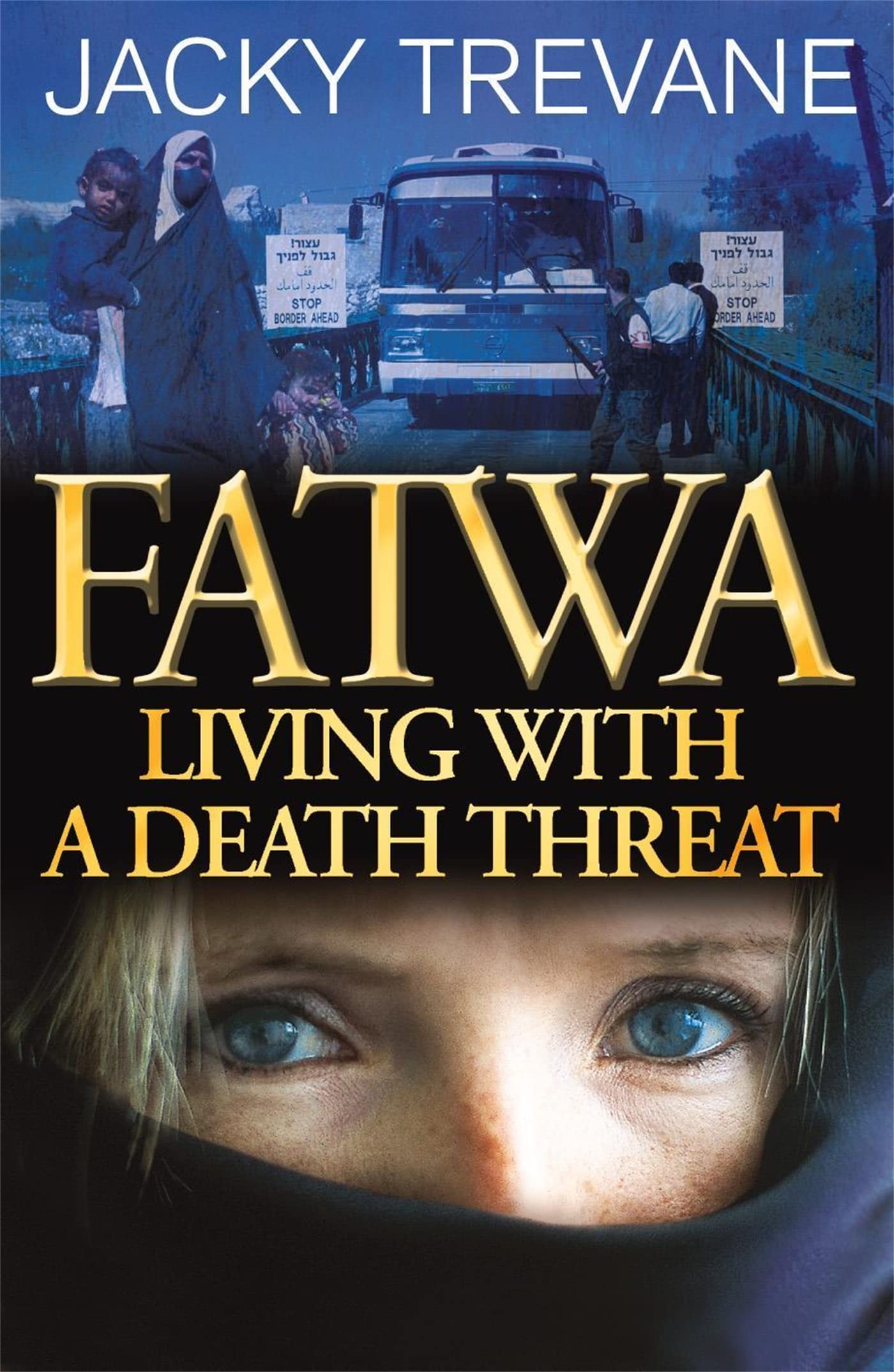 Fatwa: Living with a death threat: Amazon.co.uk: Trevane, Jacky ...