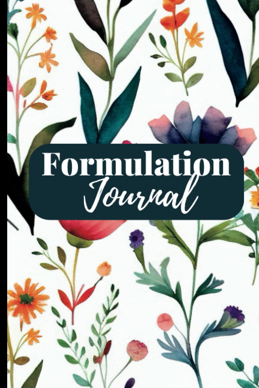 Cosmetic Formulation Journal:Keep Your Formulations and Lab Notes ...