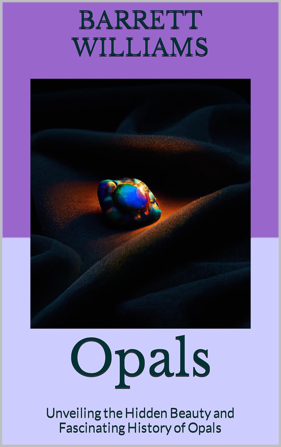 Amazon.com: Opals: Unveiling the Hidden Beauty and Fascinating History ...