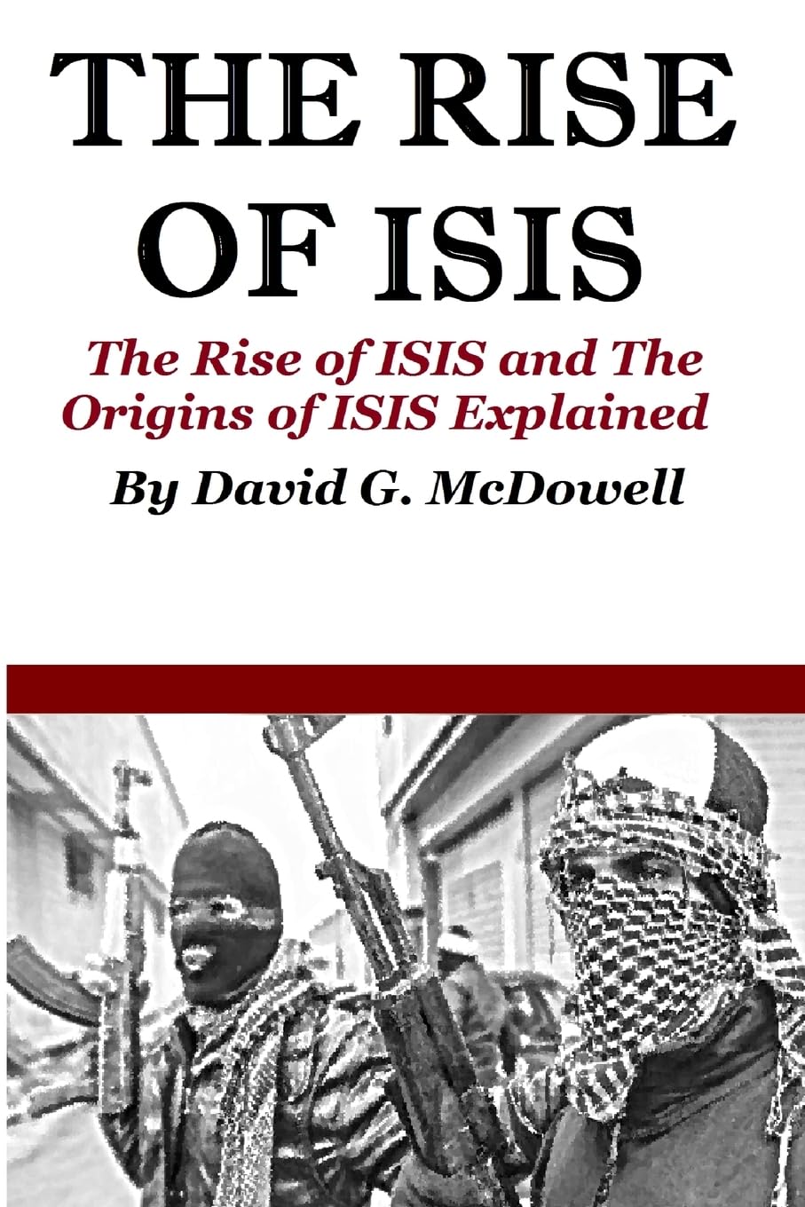 The Rise of ISIS: The Rise of ISIS And Origins of ISIS Explained ...