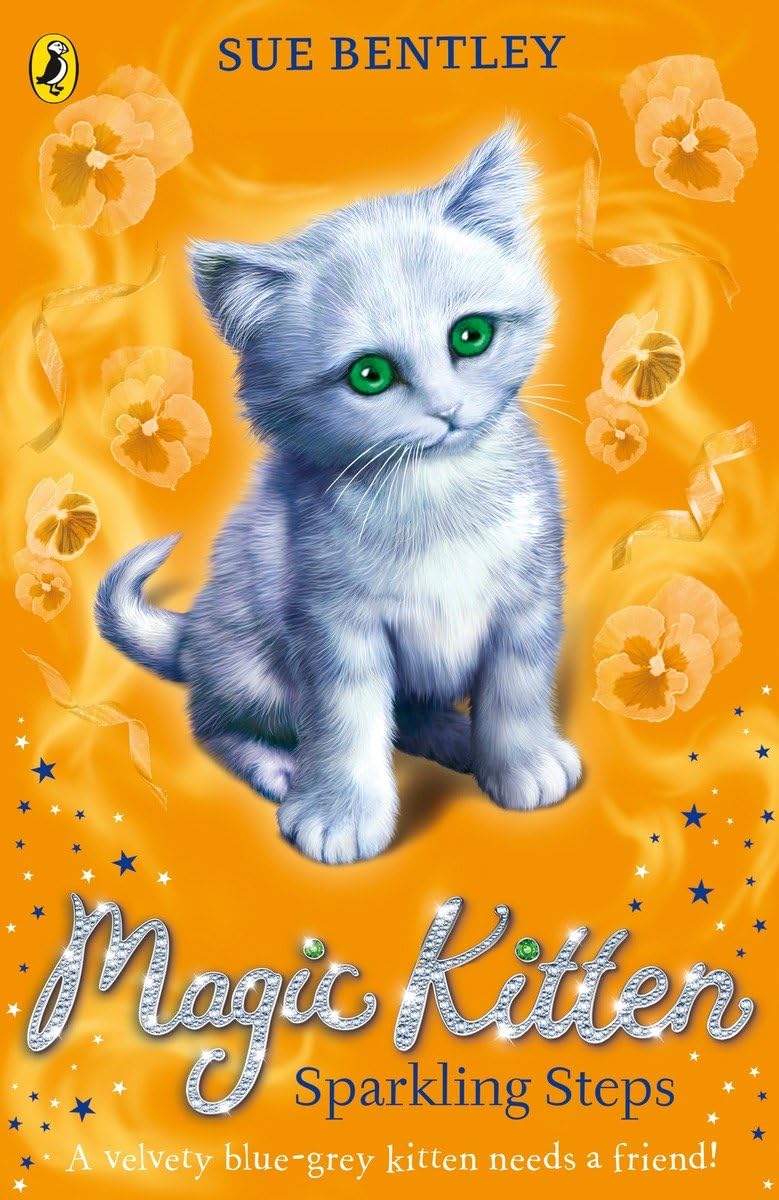 Magic Kitten: Sparkling Steps: 7 (Magic Kitten, 7) : Bentley, Sue ...