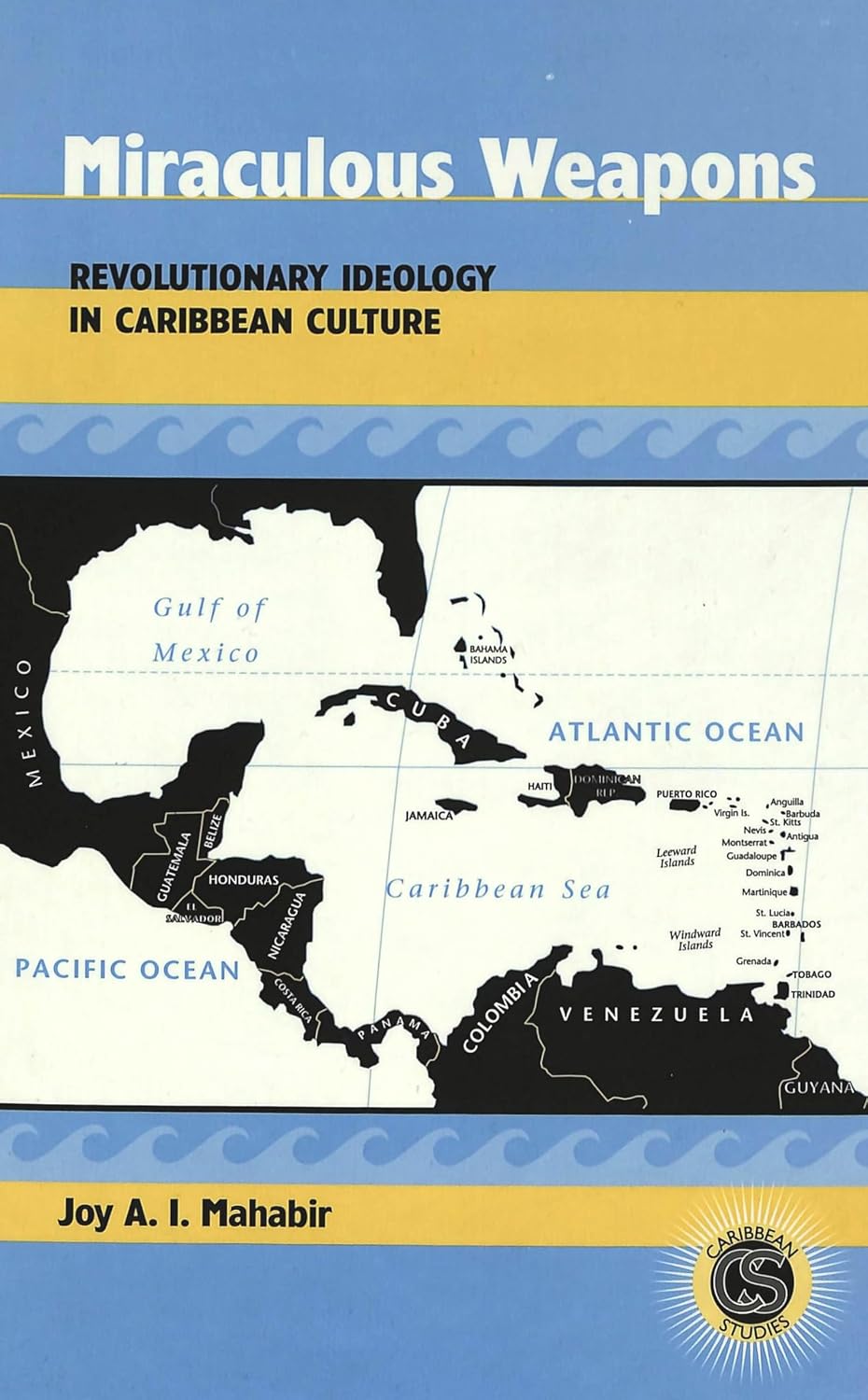 Miraculous Weapons: Revolutionary Ideology in Caribbean Culture ...