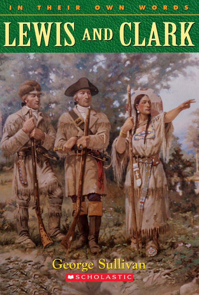 Lewis & Clark (In Their Own Words) (In Their Own Words (Scholastic ...
