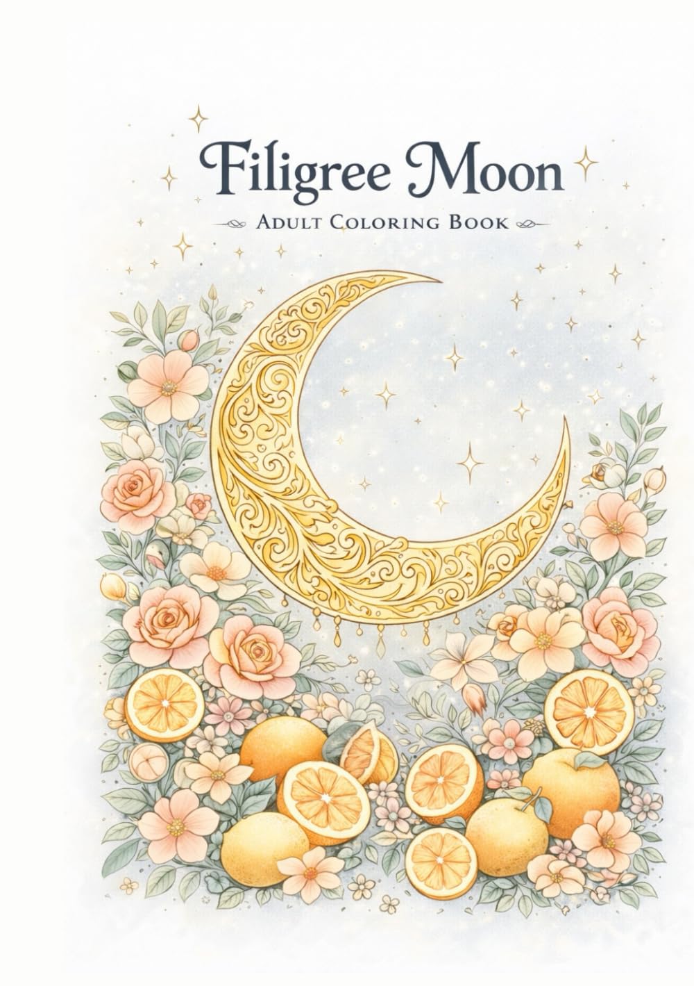 Amazon.co.jp: Filigree Moon Adult Coloring Book: フィリグリー模様と花・果実が彩る幻想的な大人 ...