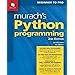 Murach's Python Programming: Beginner to Pro: Urban, Michael, Murach, Joel: 9781890774974 ...