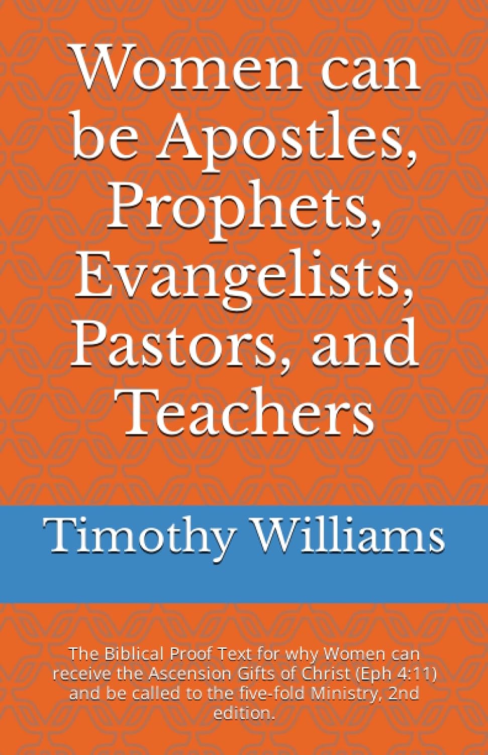Women can be Apostles, Prophets, Evangelists, Pastors, and Teachers ...