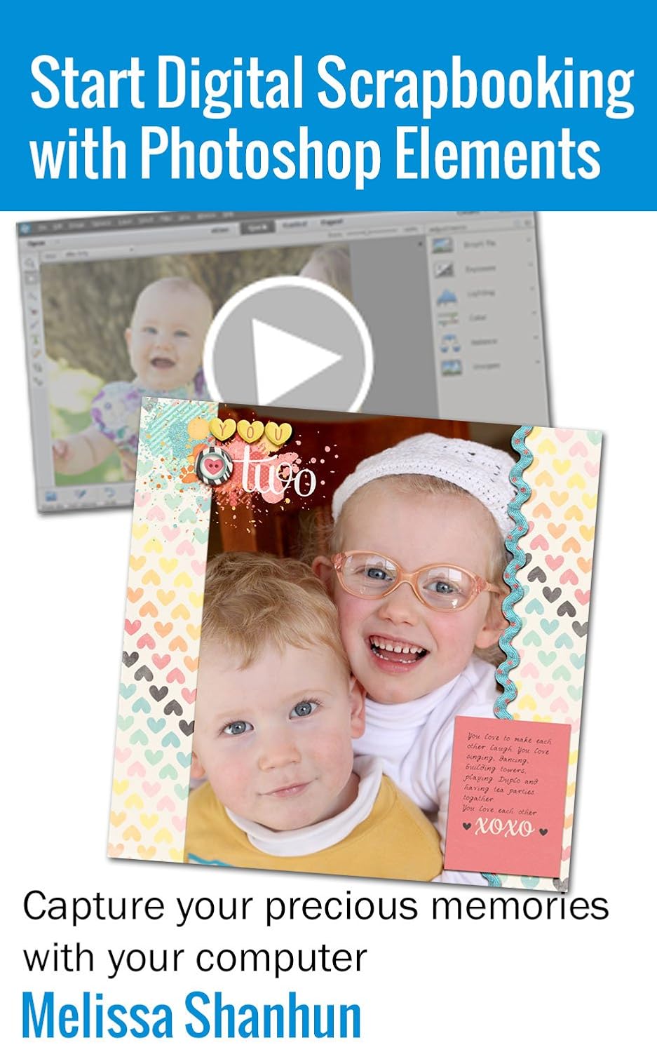 Amazon.com: Start Digital Scrapbooking with Photoshop Elements: Capture ...