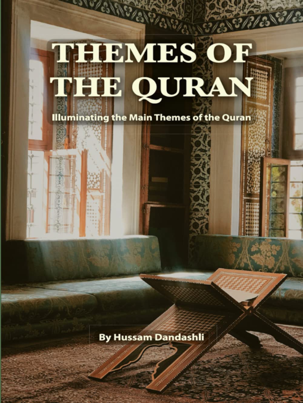 Themes of the Quran: Illuminating the Main Themes of the Quran ...
