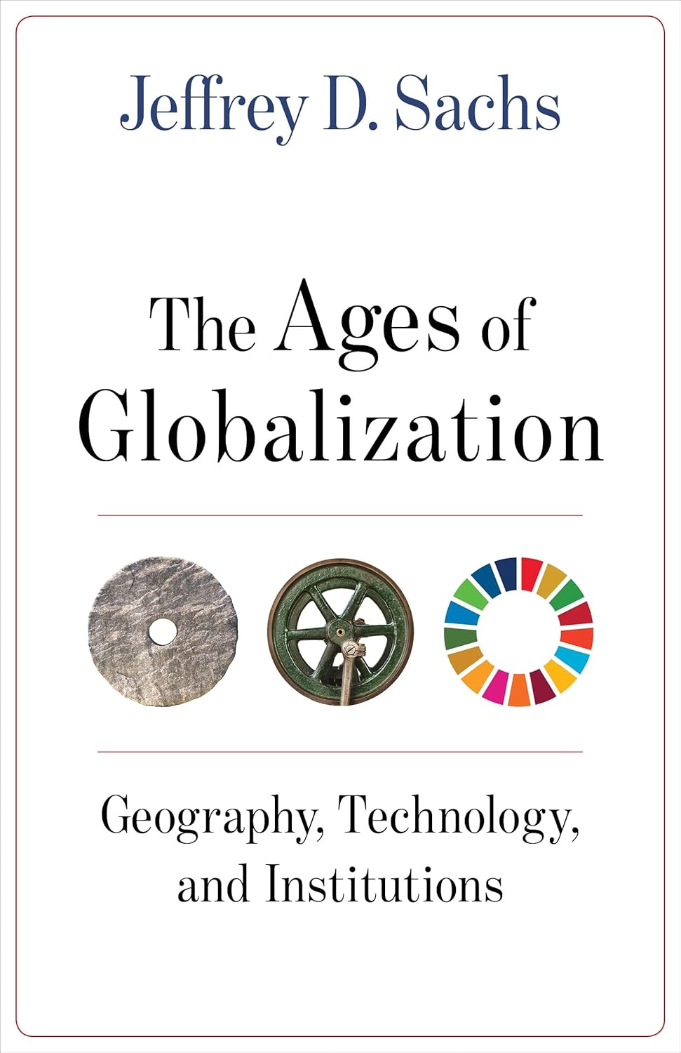 The Ages of Globalization: Geography, Technology, and Institutions ...