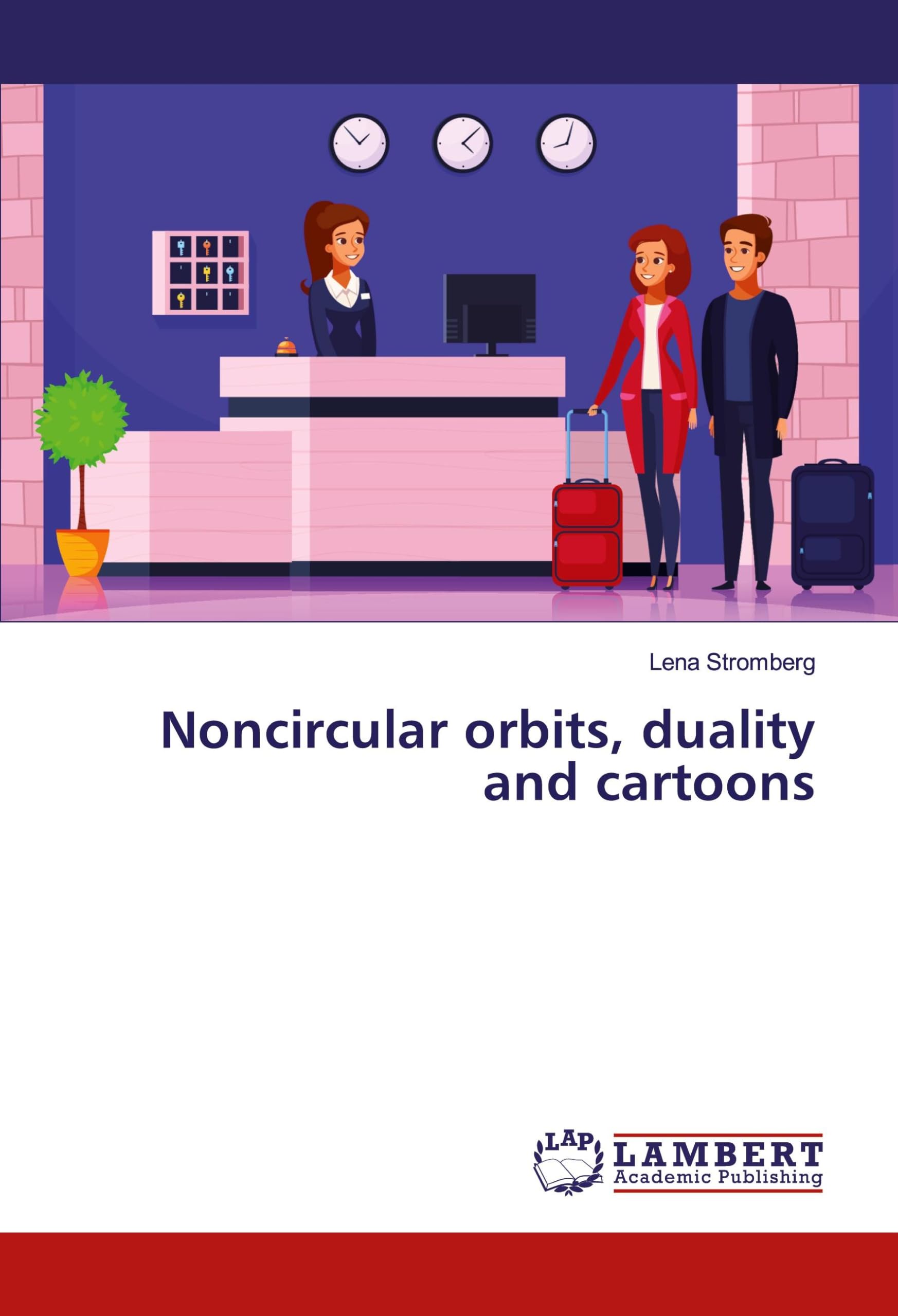 Noncircular orbits, duality and cartoons : Lena Str mberg, Lena Str ...