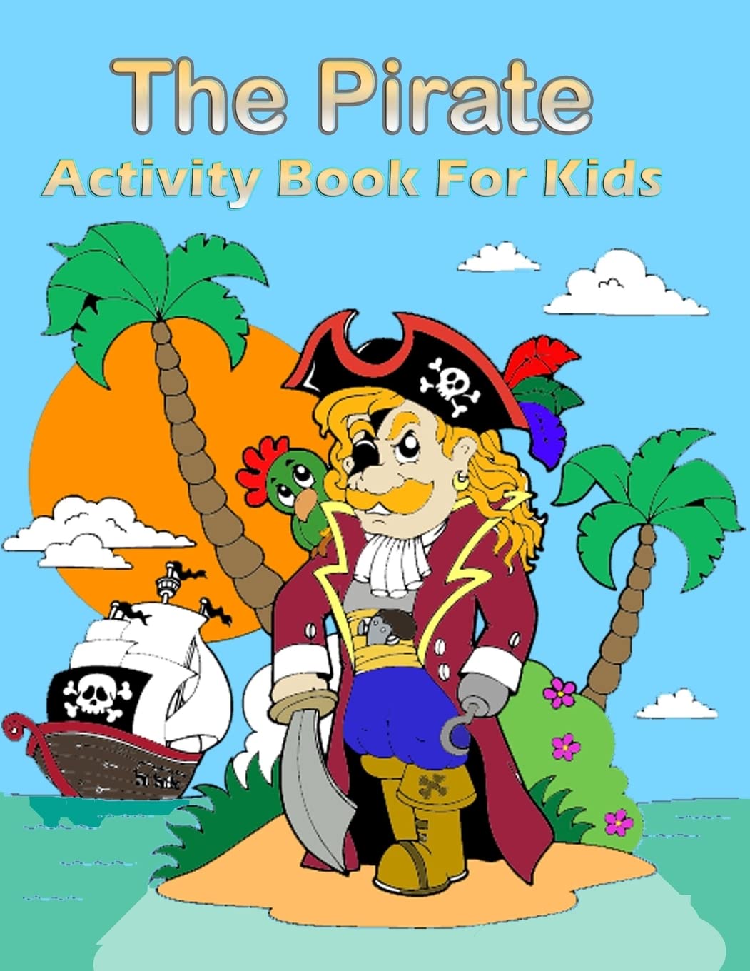 The Pirate Activity Book for Kids : Many Funny Activites for Kids Ages ...
