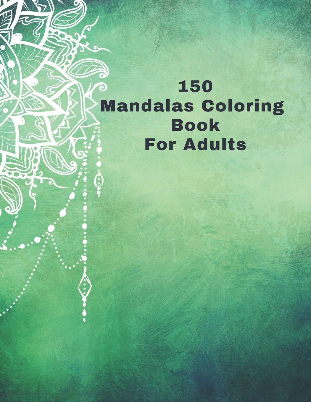 Buy 150 Mandalas Coloring Book For Adults: 150 Mandala Coloring Pages ...
