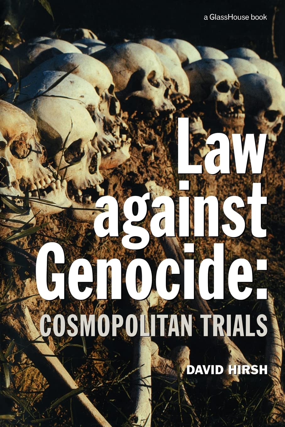 Law Against Genocide: Cosmopolitan Trials: Hirsh, David: 9781904385042 ...