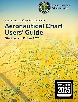 Aeronautical Chart Users' Guide 2025: Color Edition, Federal Aviation ...