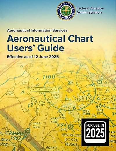 Aeronautical Chart Users' Guide 2025: Color Edition, Federal Aviation ...