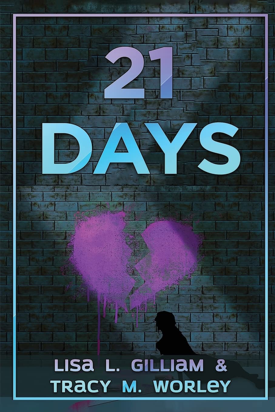 21 Days: Overcoming Heartache and Pain; Finding Strength and Healing ...