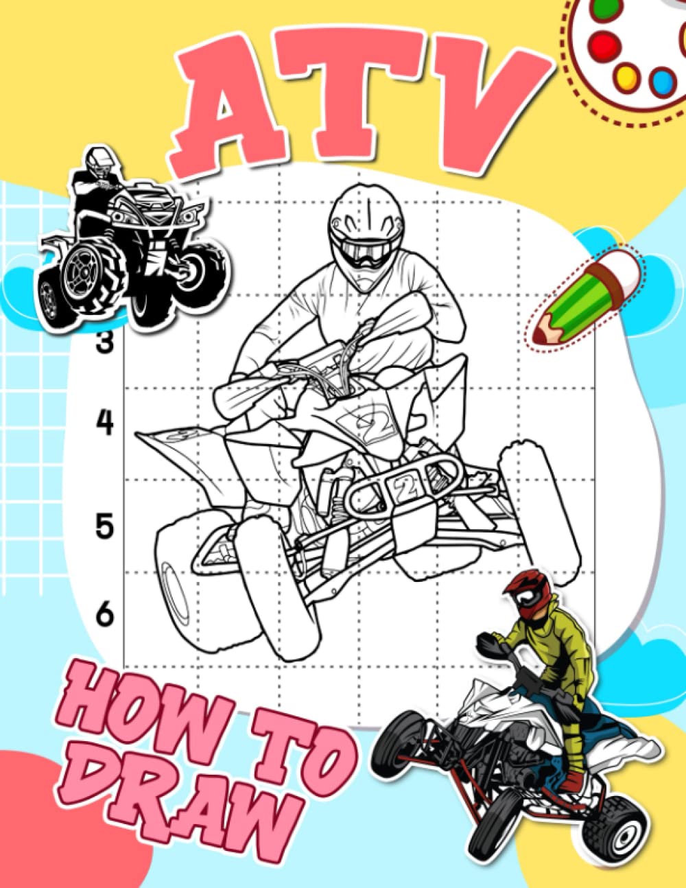 How To Draw ATV: Including 30 Step-By-Step And Simple Pictures About A ...