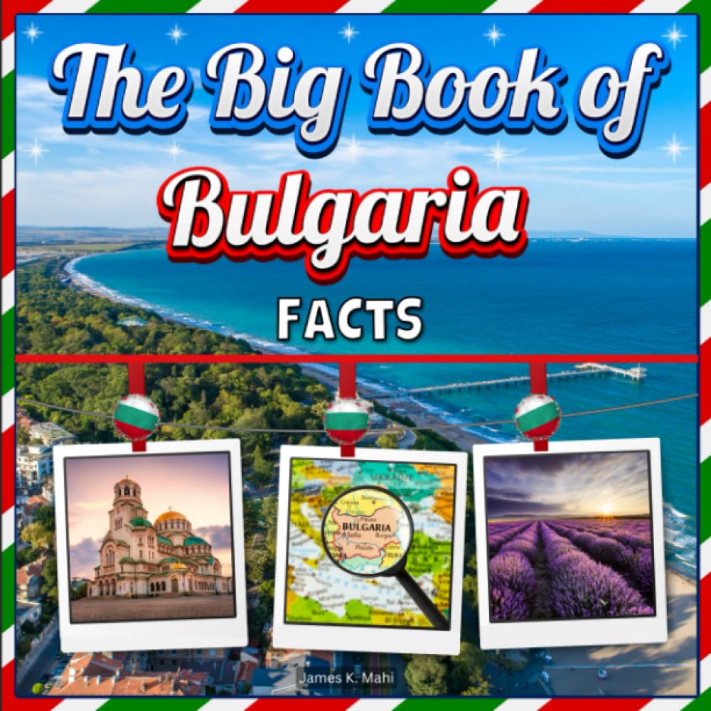 The Big Book of Bulgaria Facts: An Educational Country Travel Picture ...