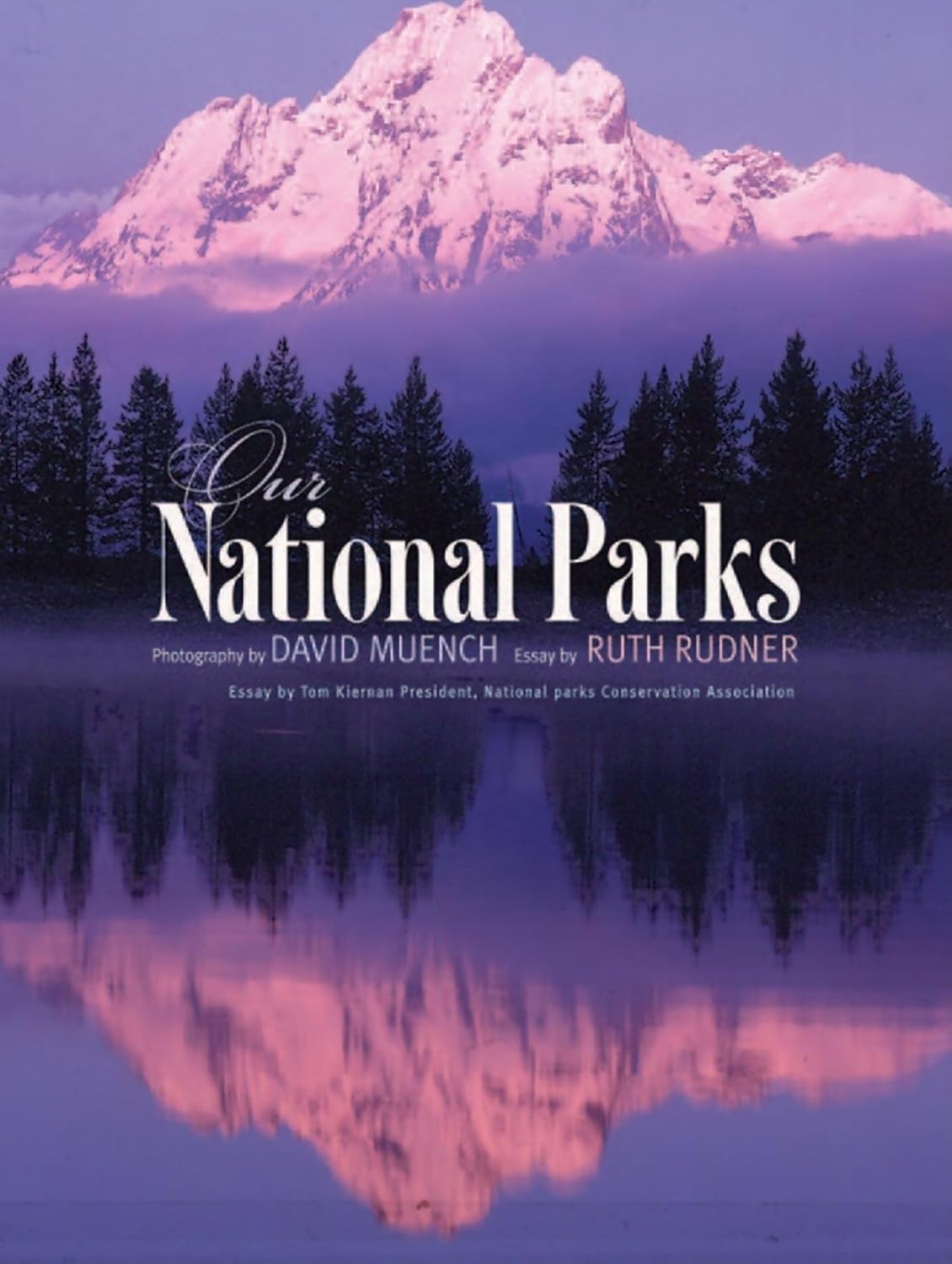 Our National Parks: Muench, David, Rudner, Ruth, Kiernan, Tom ...