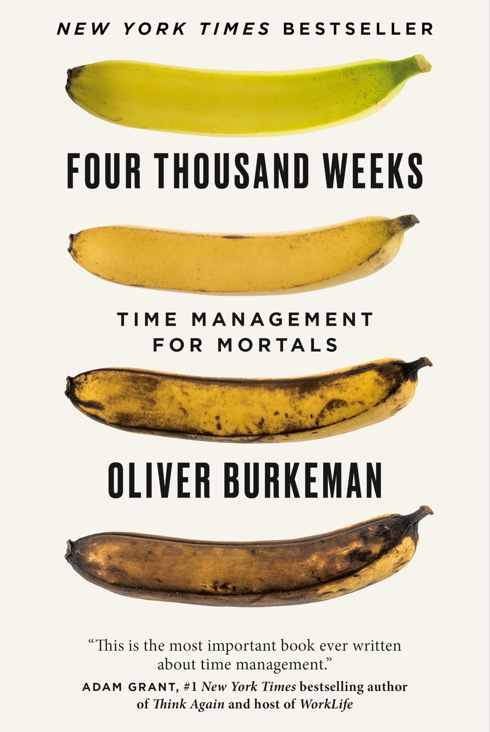 Four Thousand Weeks: Time Management for Mortals: Oliver Burkeman ...