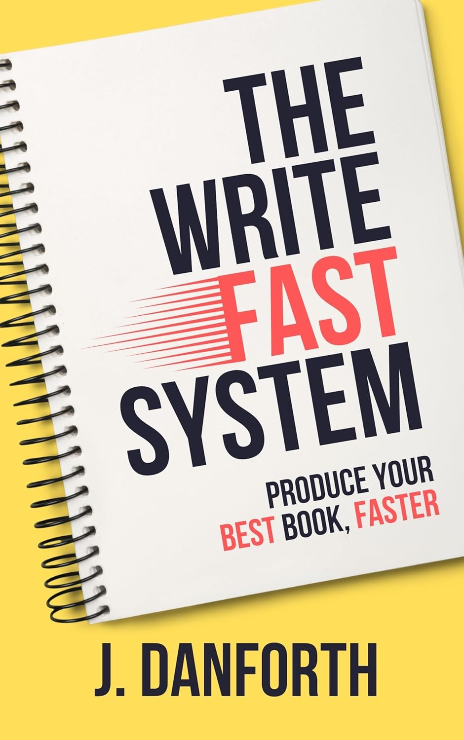 The Write Fast System: Produce Your Best Book, Faster - Kindle edition ...
