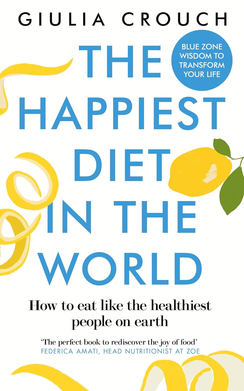 The Happiest Diet in the World: Amazon.co.uk: Crouch, Giulia ...