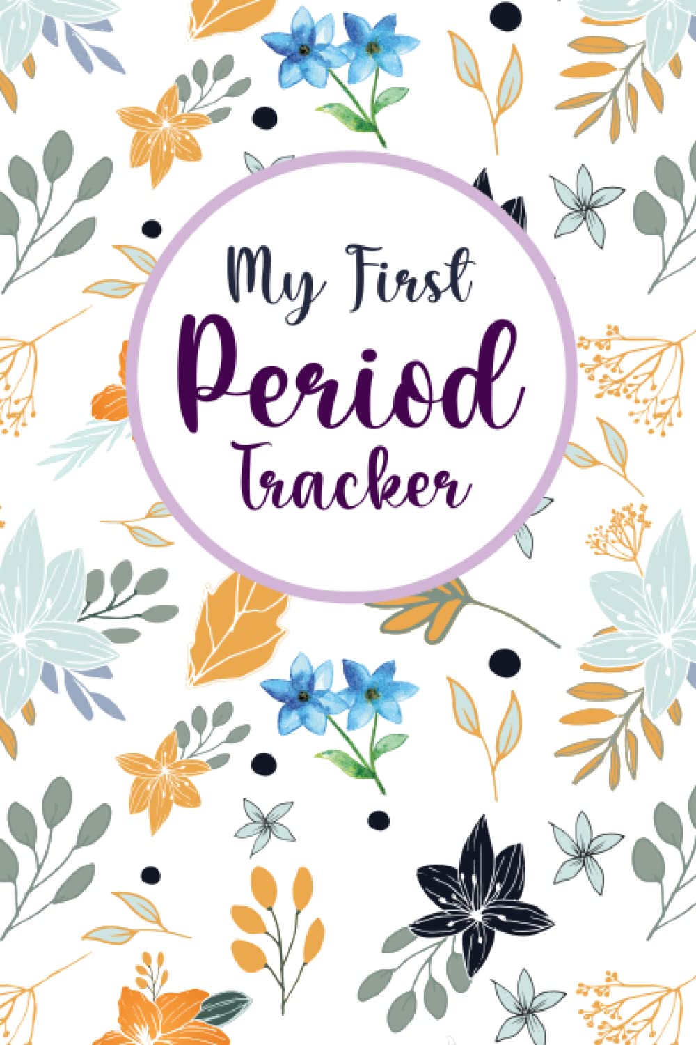 Buy My First Period Tracker: Menstrual Cycle Tracker For Young Girls ...