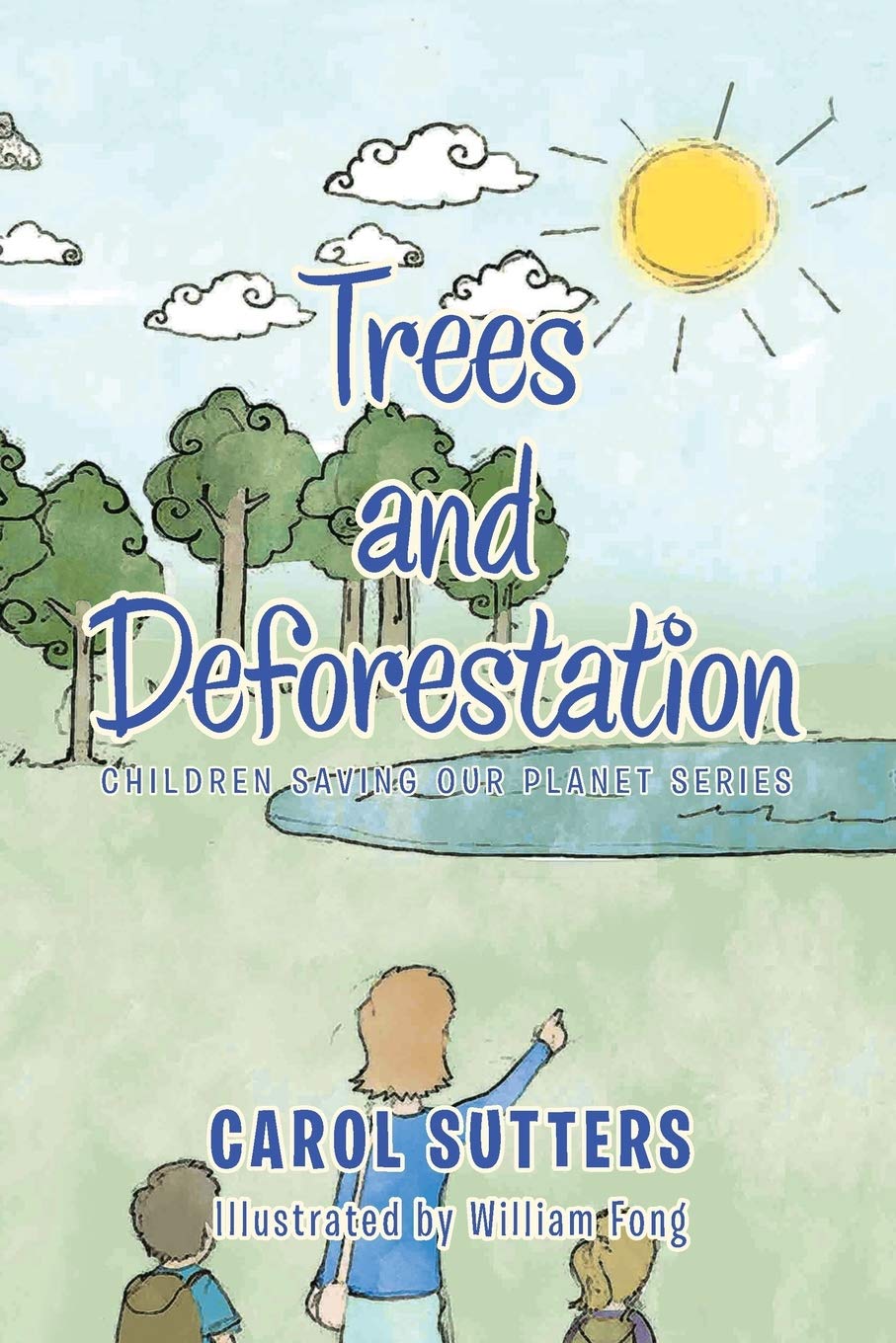 Trees and Deforestation (Children Saving our Planet Series): Sutters ...