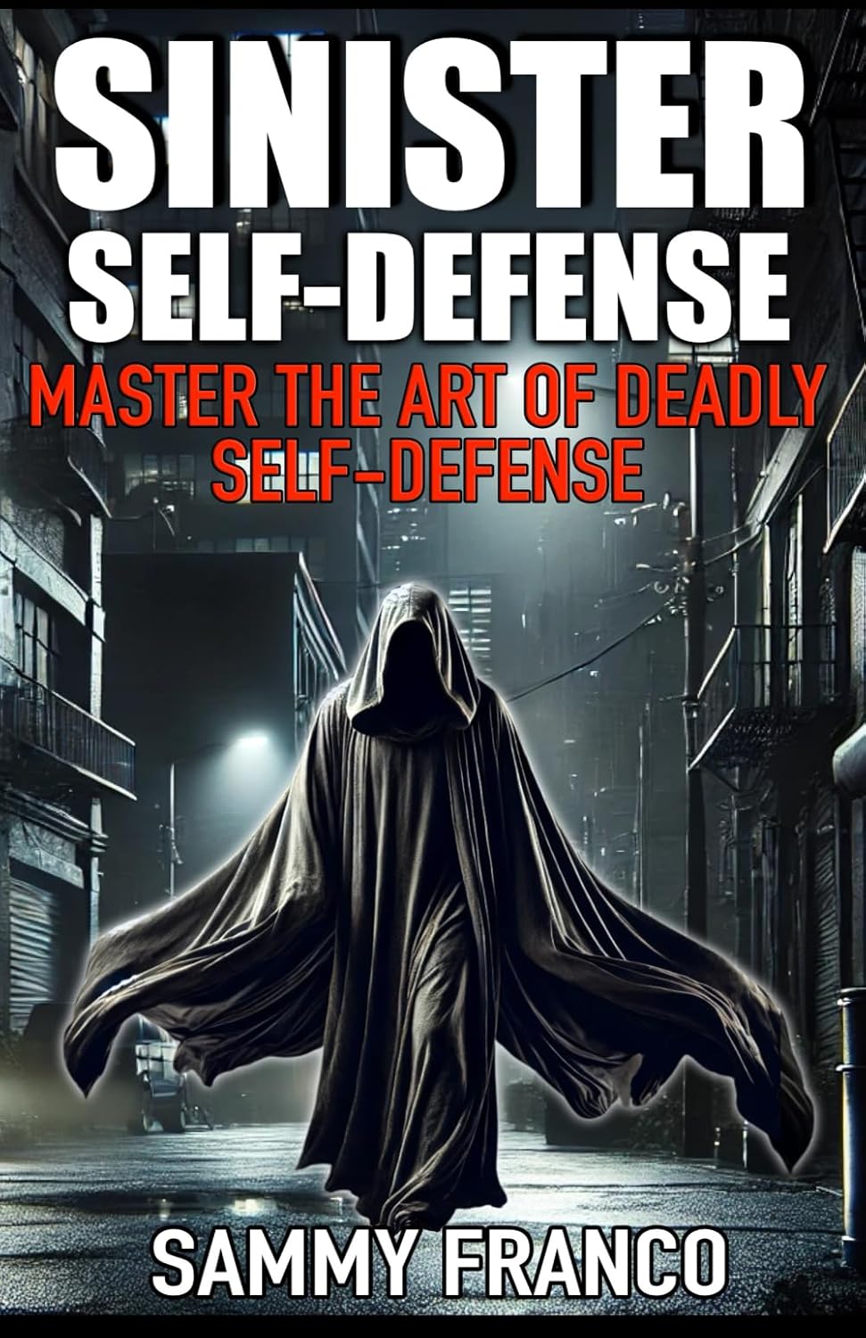 Sinister Self-Defense: Master the Art of Deadly Self-Defense: Amazon.co ...