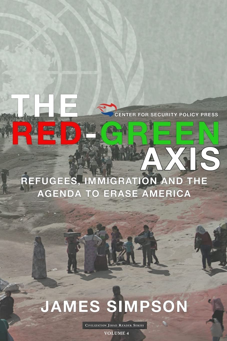 The Red-Green Axis: Refugees, Immigration and the Agenda to Erase ...
