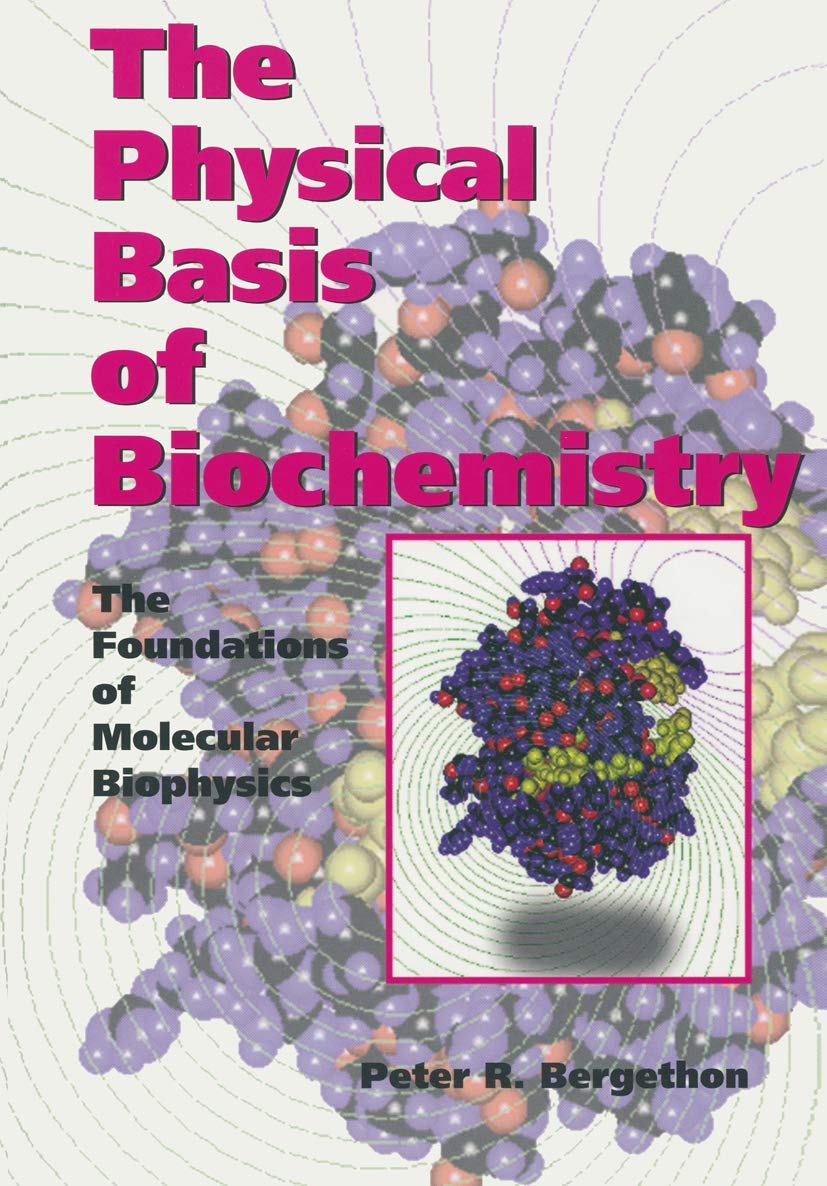 The Physical Basis of Biochemistry: The Foundations of Molecular ...