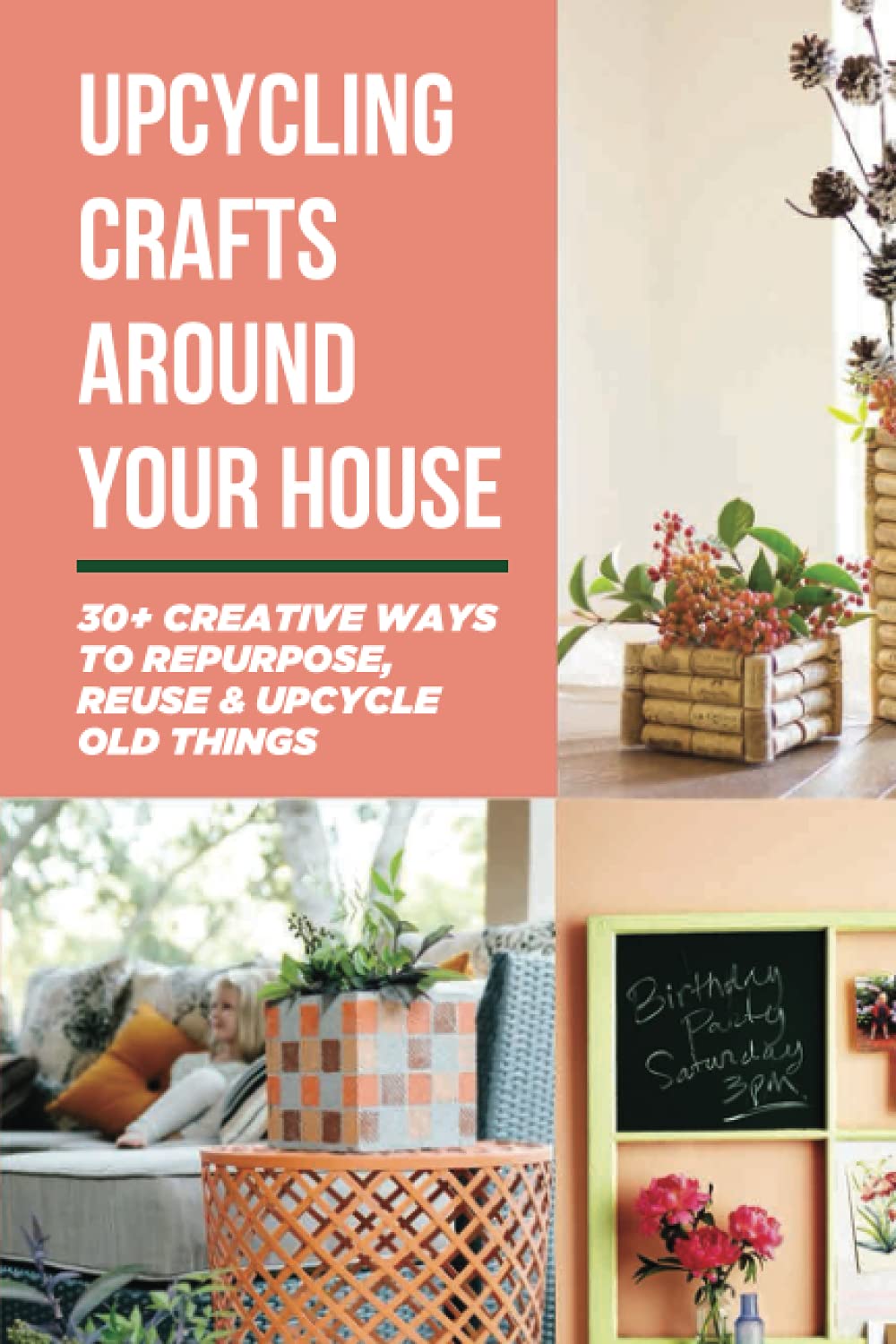 Buy Upcycling Crafts Around Your House: 30+ Creative Ways To Repurpose ...