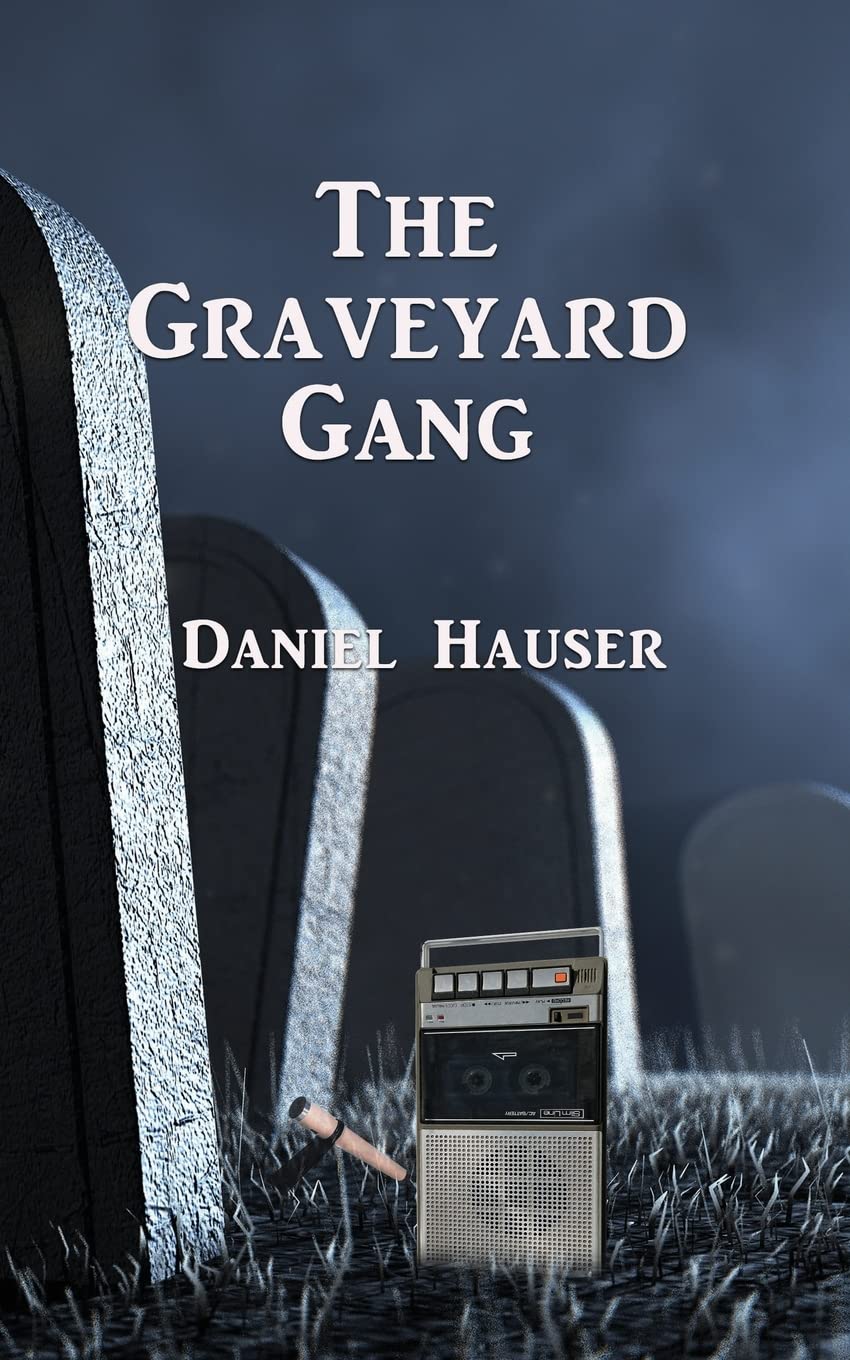 The Graveyard Gang : Hauser, Daniel: Amazon.in: Books