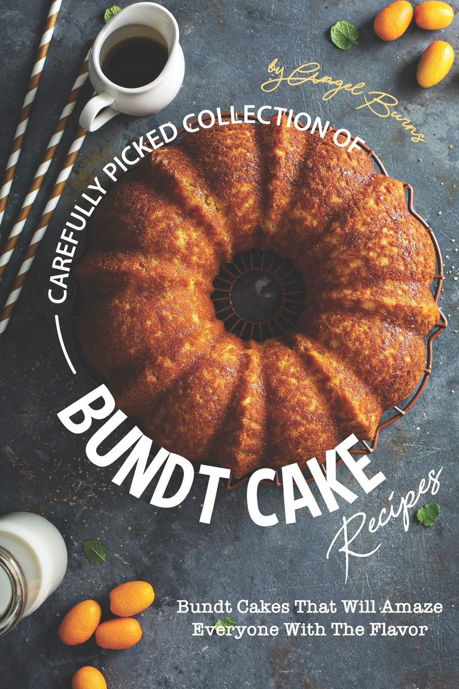 Carefully Picked Collection of Bundt Cake Recipes: Bundt Cakes That ...